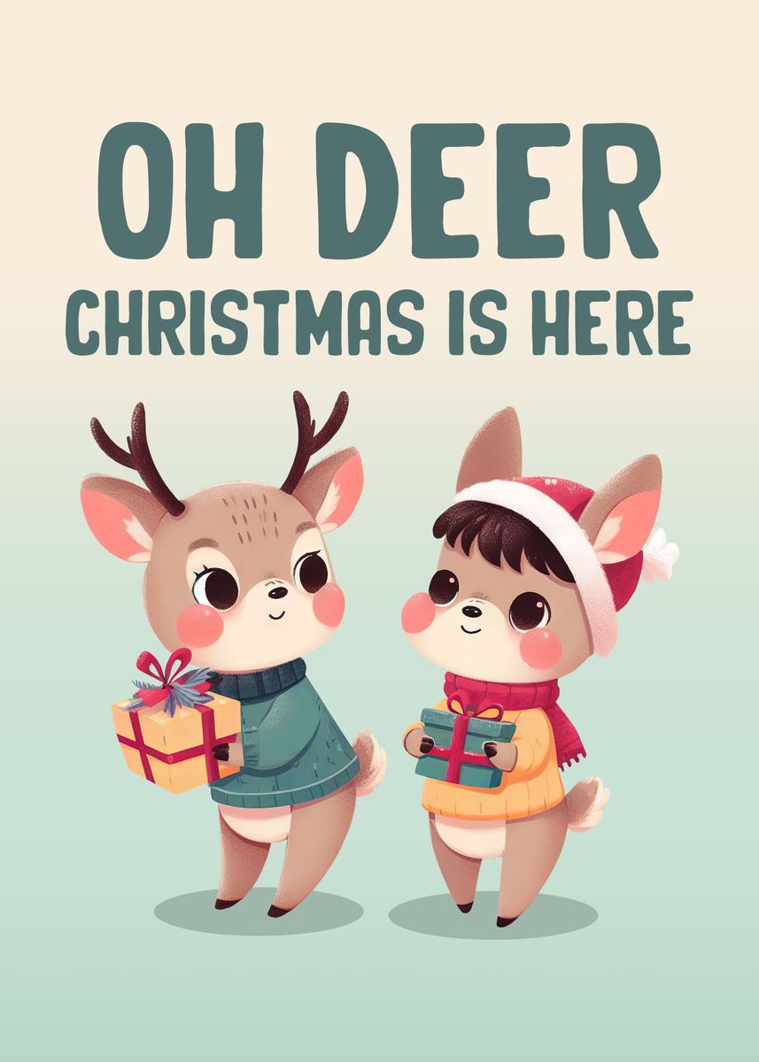 'Oh Deer Christmas is Here' Poster, picture, metal print, paint by ...