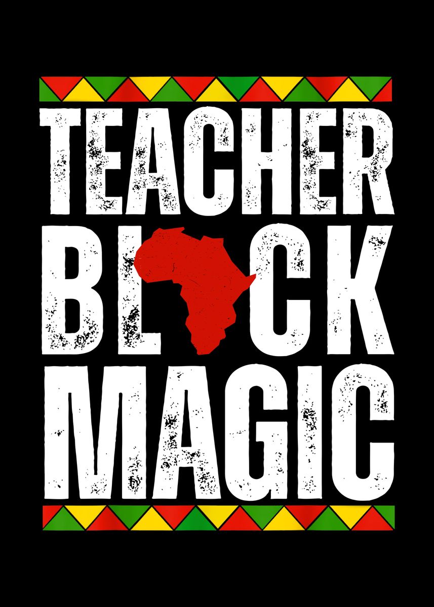 'Black Teacher Magic' Poster, picture, metal print, paint by Abderrazek ...