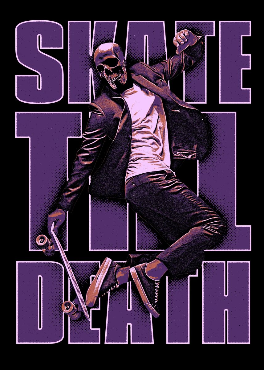 'Skate till death' Poster, picture, metal print, paint by Syahrasi ...
