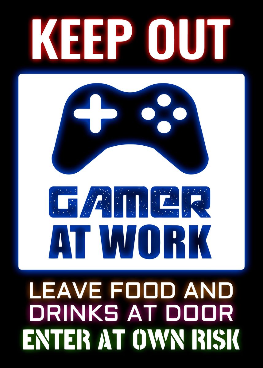 'Keep Out Gamer At Work ' Poster, picture, metal print, paint by Metal ...