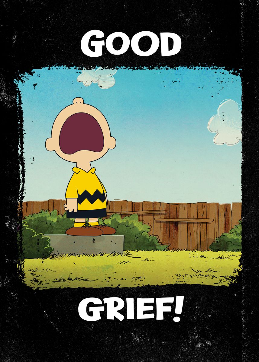 'Good Grief!' Poster, picture, metal print, paint by Peanuts | Displate