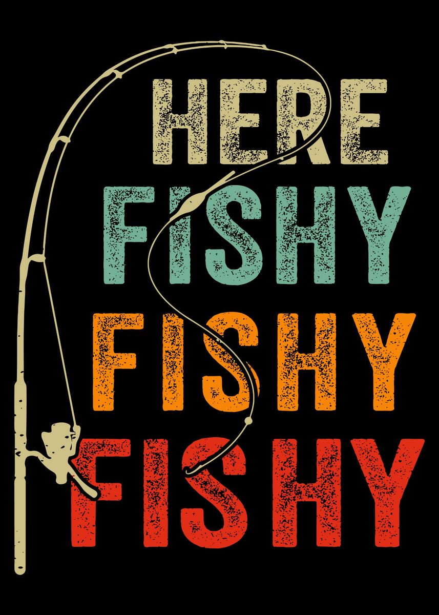 'Here Fishy Funny Fishing' Poster, picture, metal print, paint by ...
