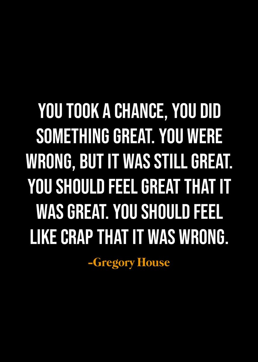 'Gregory House quotes ' Poster, picture, metal print, paint by Twenty ...