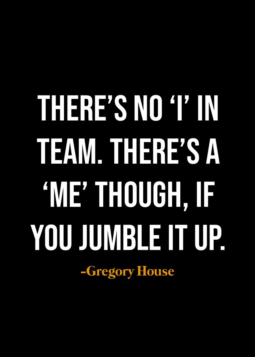 'Gregory House quotes ' Poster, picture, metal print, paint by Twenty ...