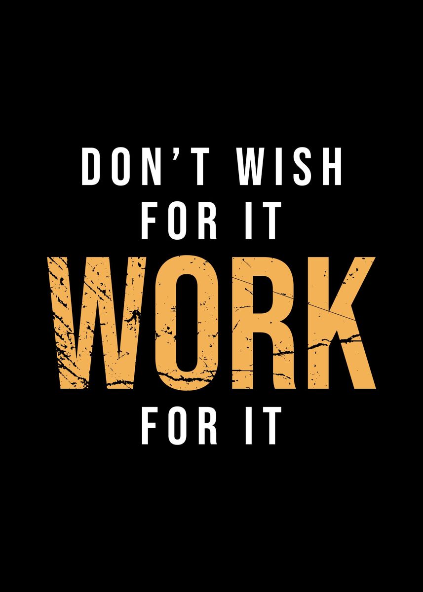 'Work for it' Poster, picture, metal print, paint by Kaly Prints | Displate