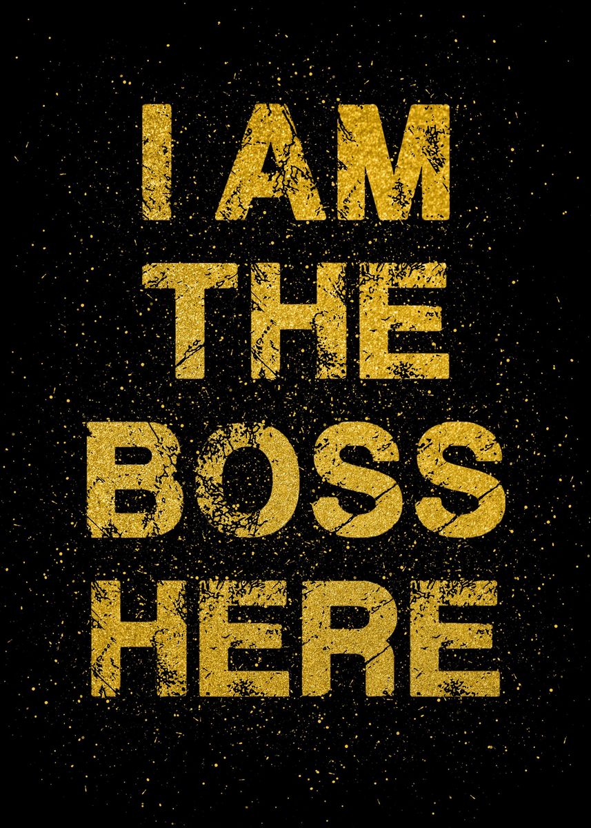 'The Boss Quotes' Poster, picture, metal print, paint by Anin Studio ...