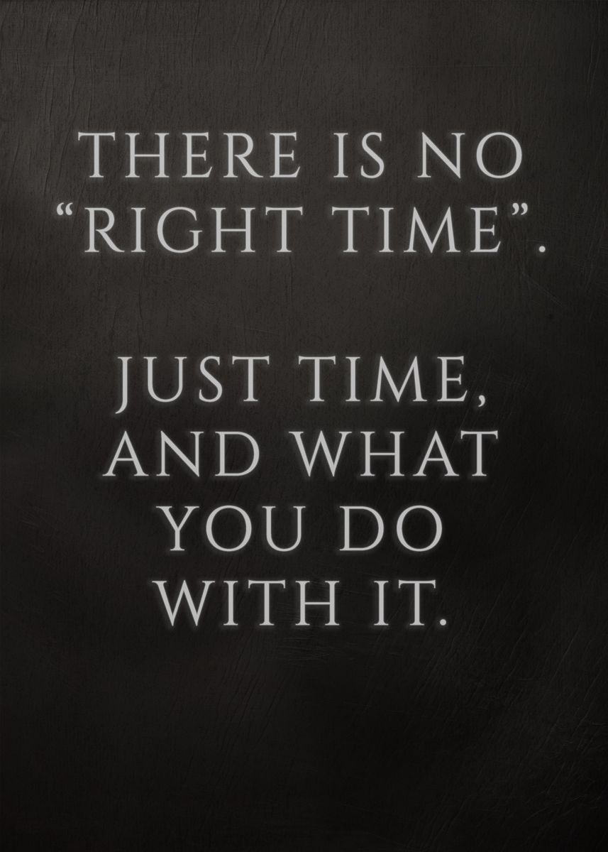 'There Is No Right Time' Poster, picture, metal print, paint by ...