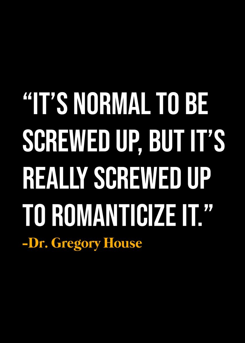 'Dr Gregory House Quotes ' Poster, picture, metal print, paint by ...