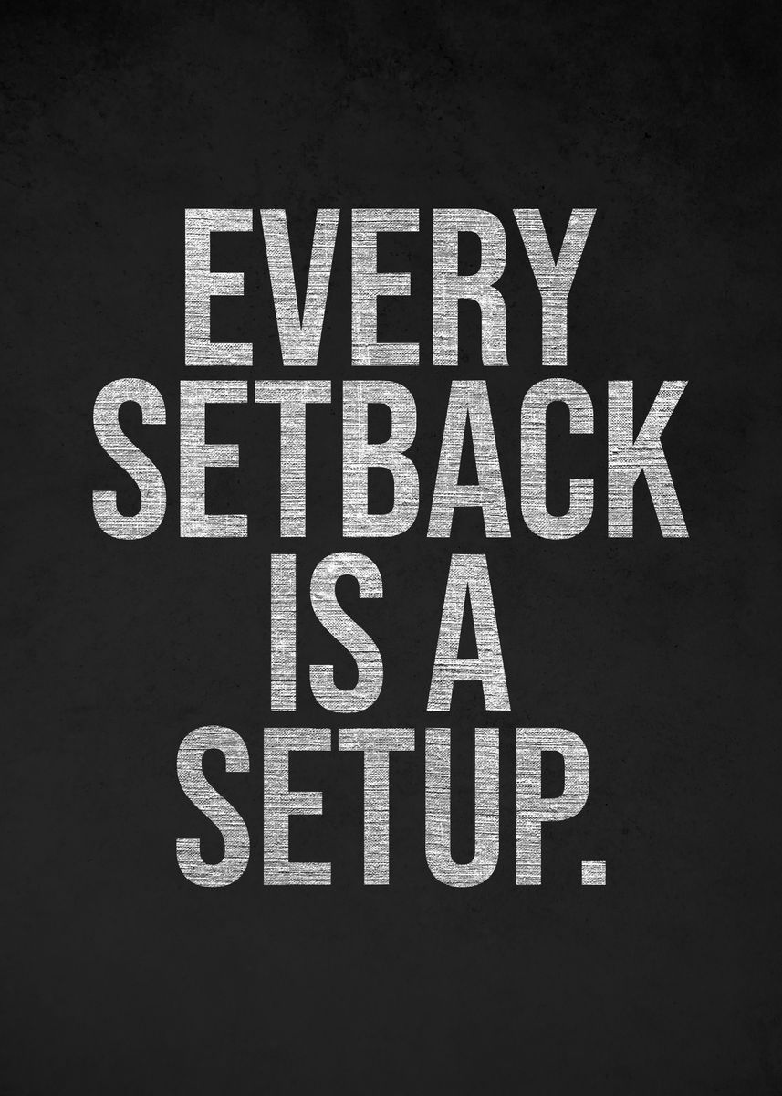 'Every Setback Is A Setup' Poster, picture, metal print, paint by ...