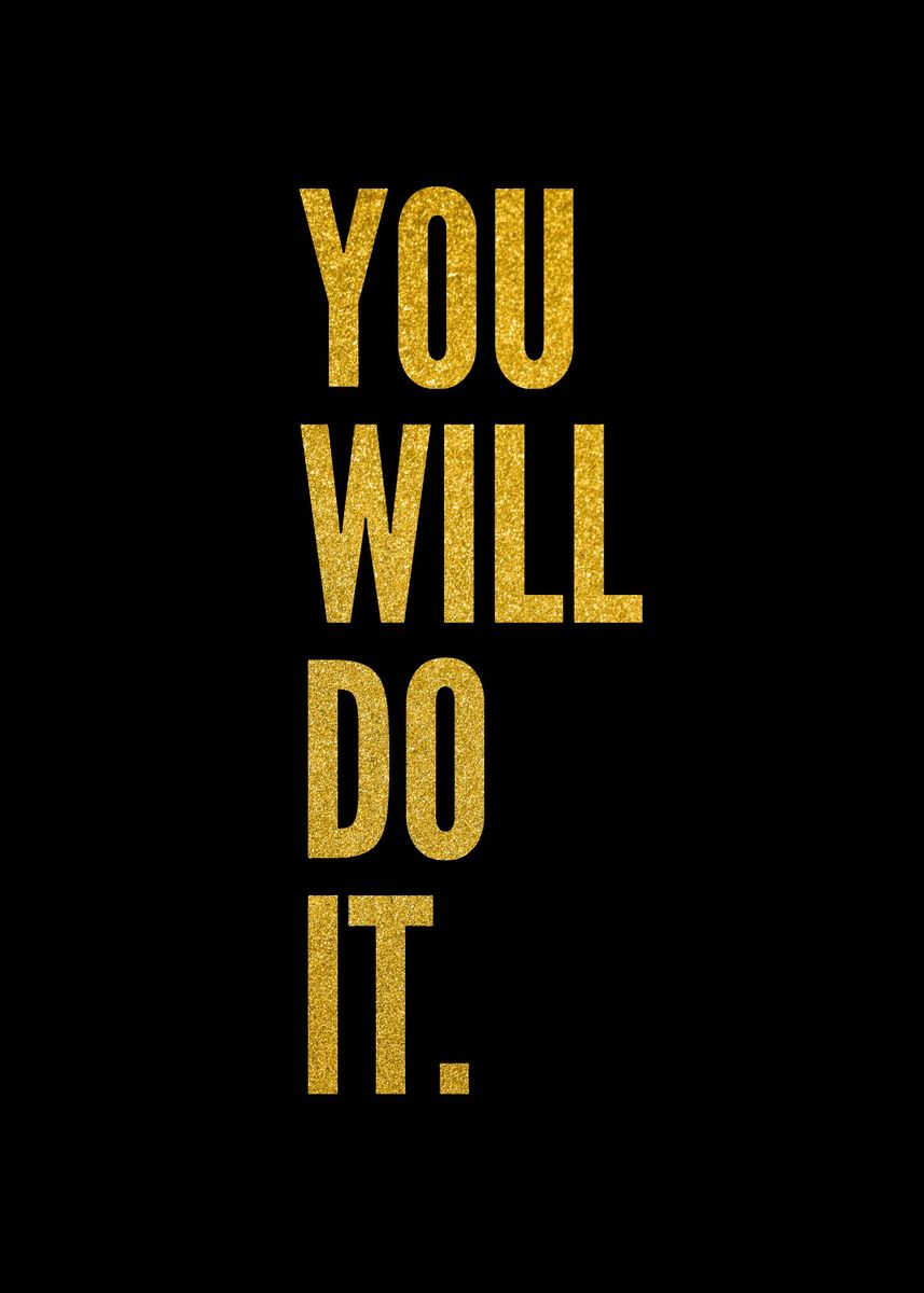 'Gold Art You Will Do It' Poster, picture, metal print, paint by Ammar ...