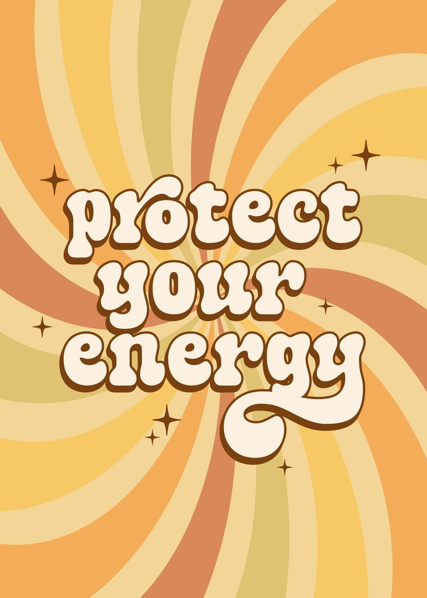 'Protect Your Energy' Poster, picture, metal print, paint by Eline ...