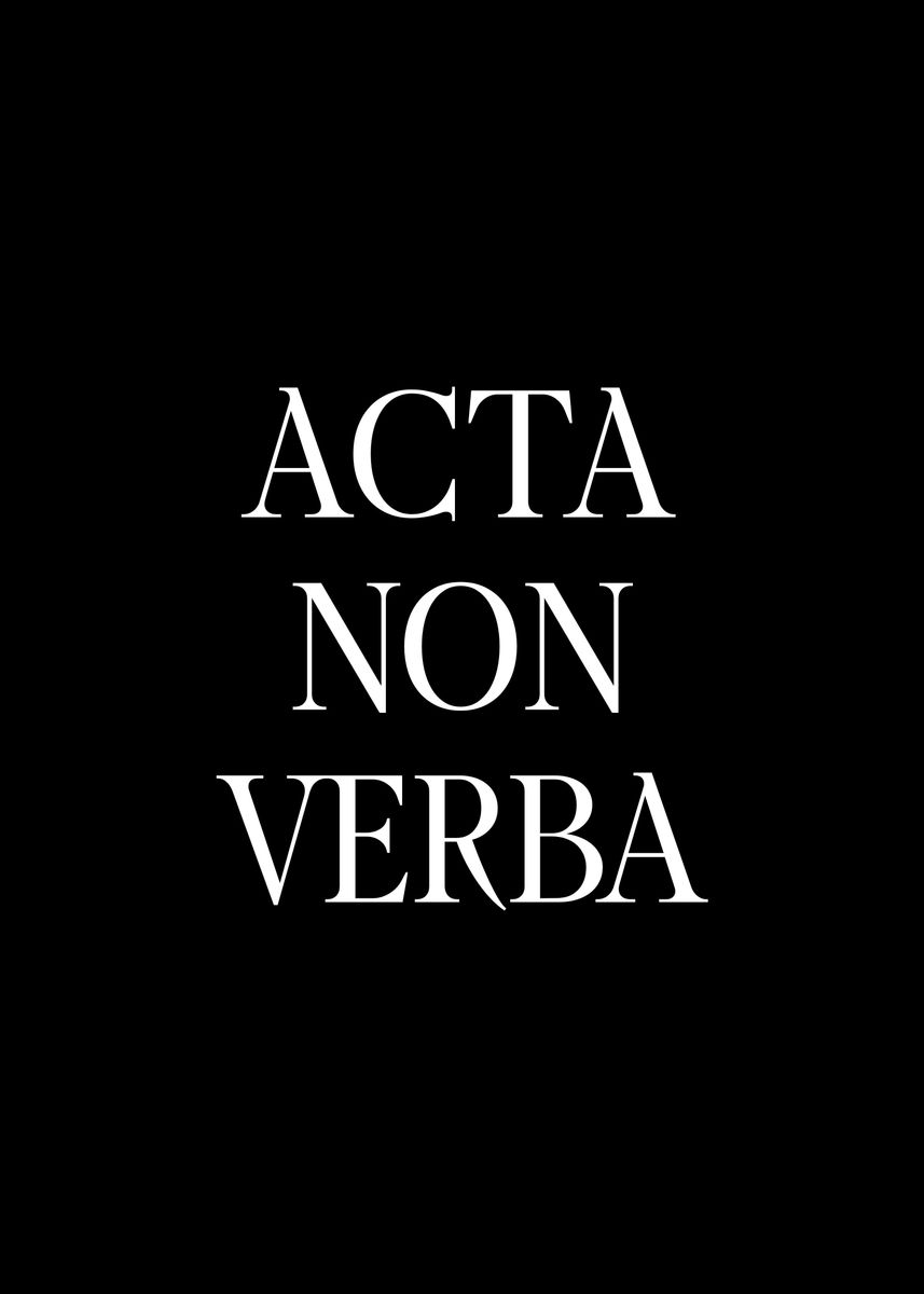 'Acta Non Verba' Poster, picture, metal print, paint by Wezt Studio | Displate