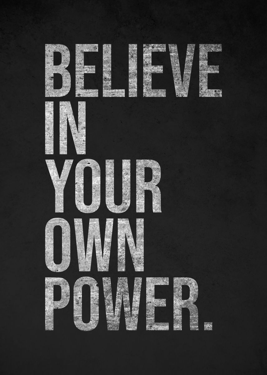 'Believe In Your Own Power' Poster, picture, metal print, paint by ...