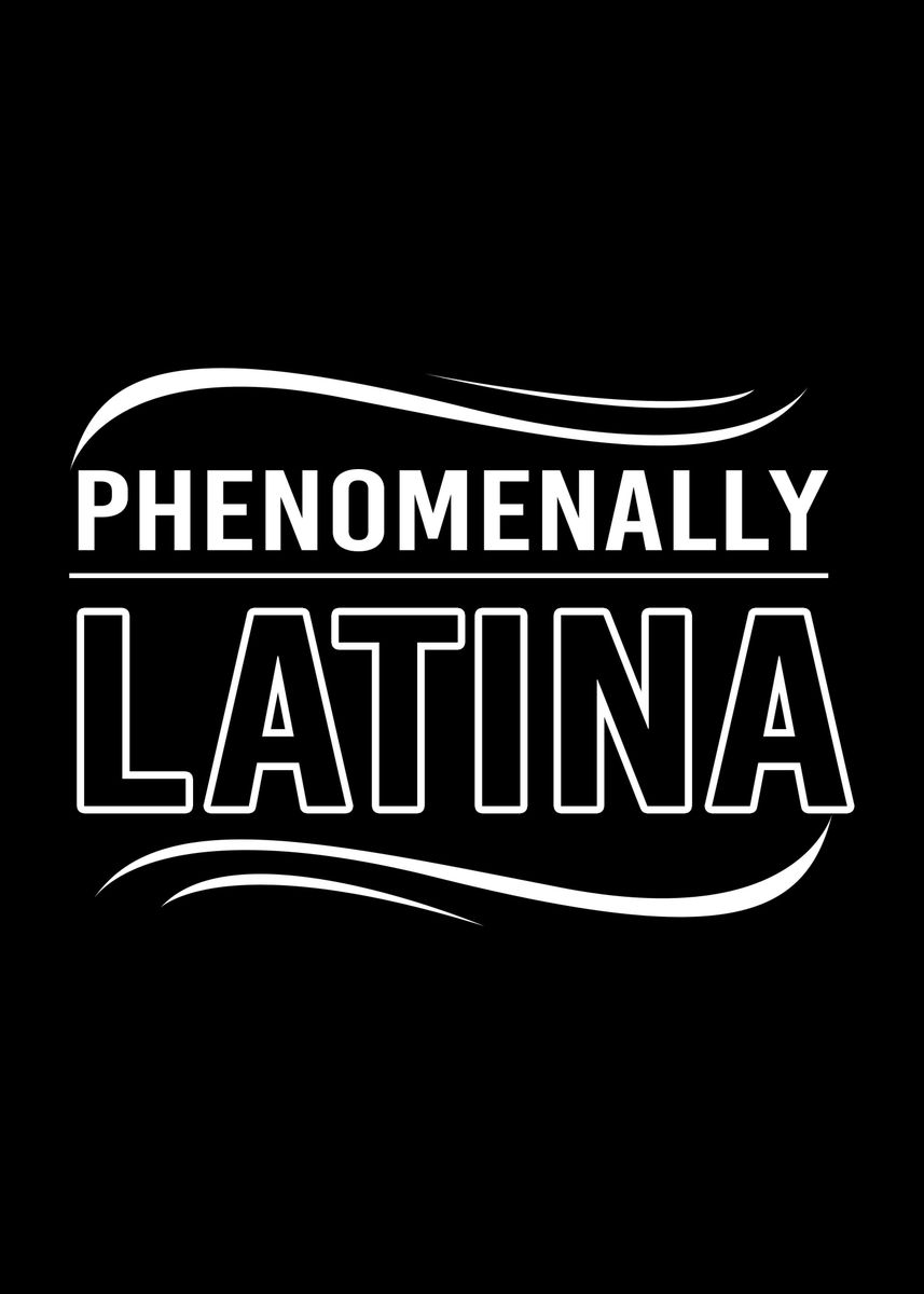 'Phenomenally Latina' Poster, picture, metal print, paint by FunnyGifts ...