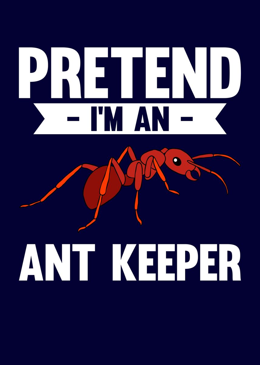 'AntKeeping AntKeeper Ants' Poster, picture, metal print, paint by ...