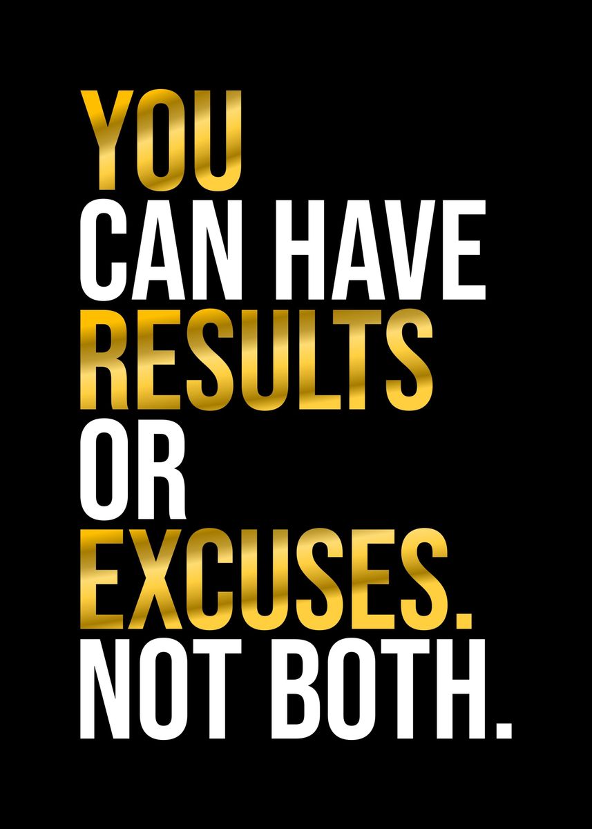 'Result Or Excuse' Poster, picture, metal print, paint by Muhammad ...