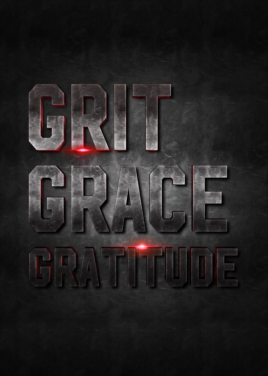 'grit grade gratitude' Poster, picture, metal print, paint by ...