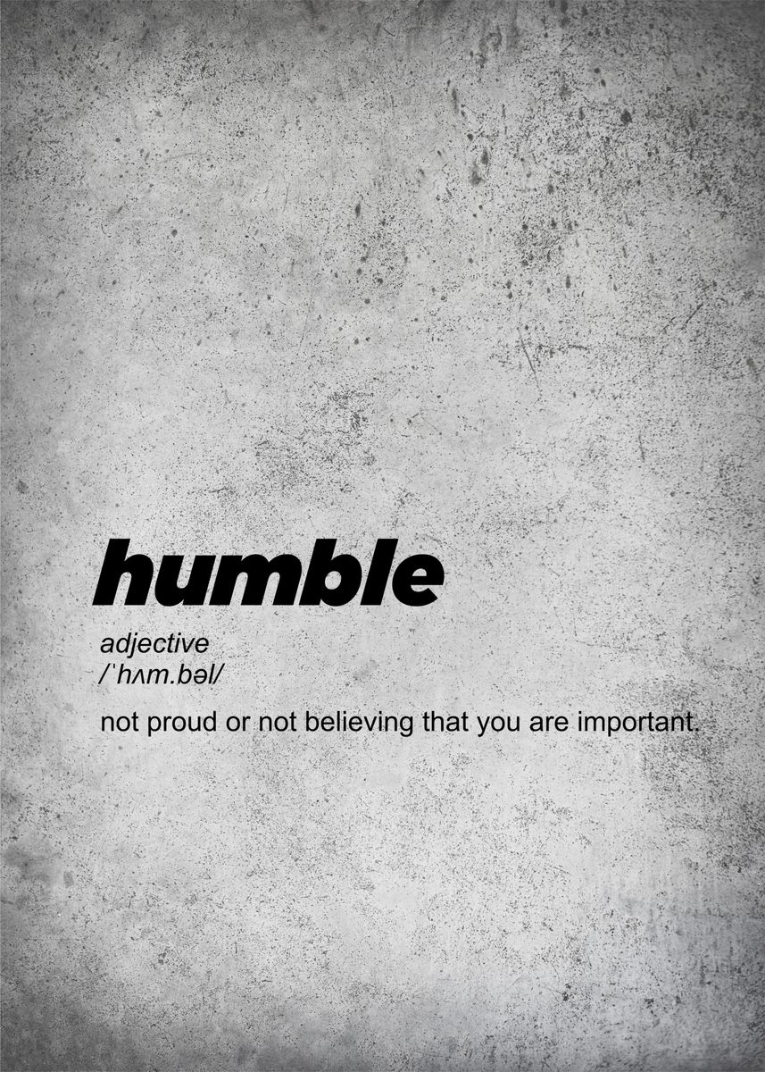 'humble' Poster, picture, metal print, paint by Bestselling Music ...