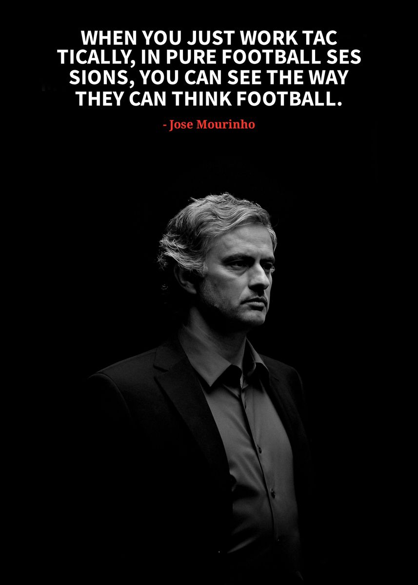 'Jose Mourinho quotes ' Poster, picture, metal print, paint by TARA ART ...