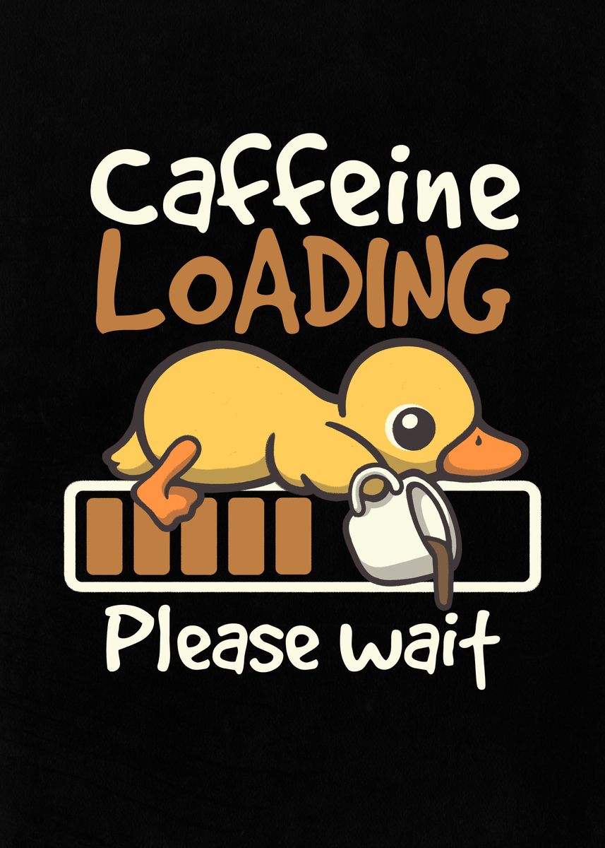 'Caffeine loading duck' Poster, picture, metal print, paint by ...