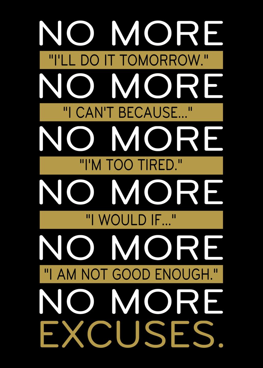 'No More Excuses' Poster, picture, metal print, paint by Rikuharu ...