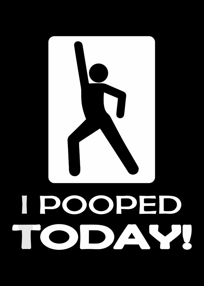 'Funny I Pooped Today Humor' Poster, picture, metal print, paint by ...