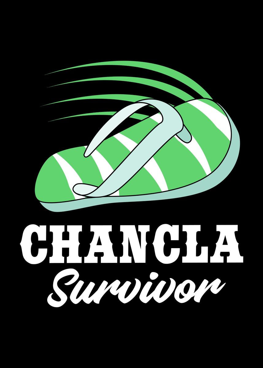 'Chancla Survivor' Poster, picture, metal print, paint by FunnyGifts ...