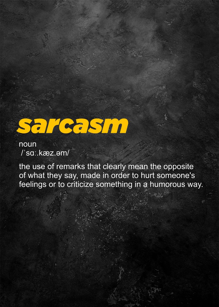 'sarcasm' Poster, picture, metal print, paint by Bestselling Music ...