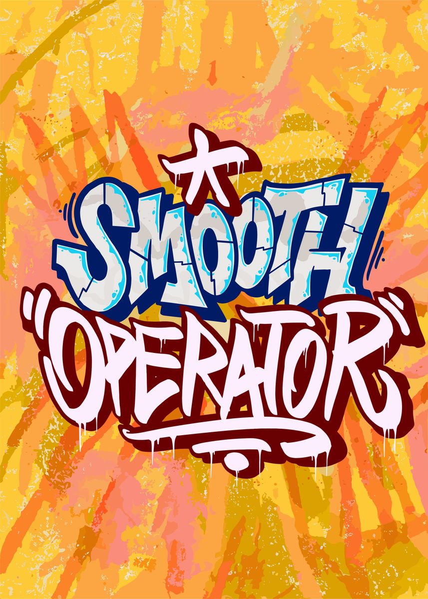 'Smooth Operator Graffiti' Poster, picture, metal print, paint by Candy ...