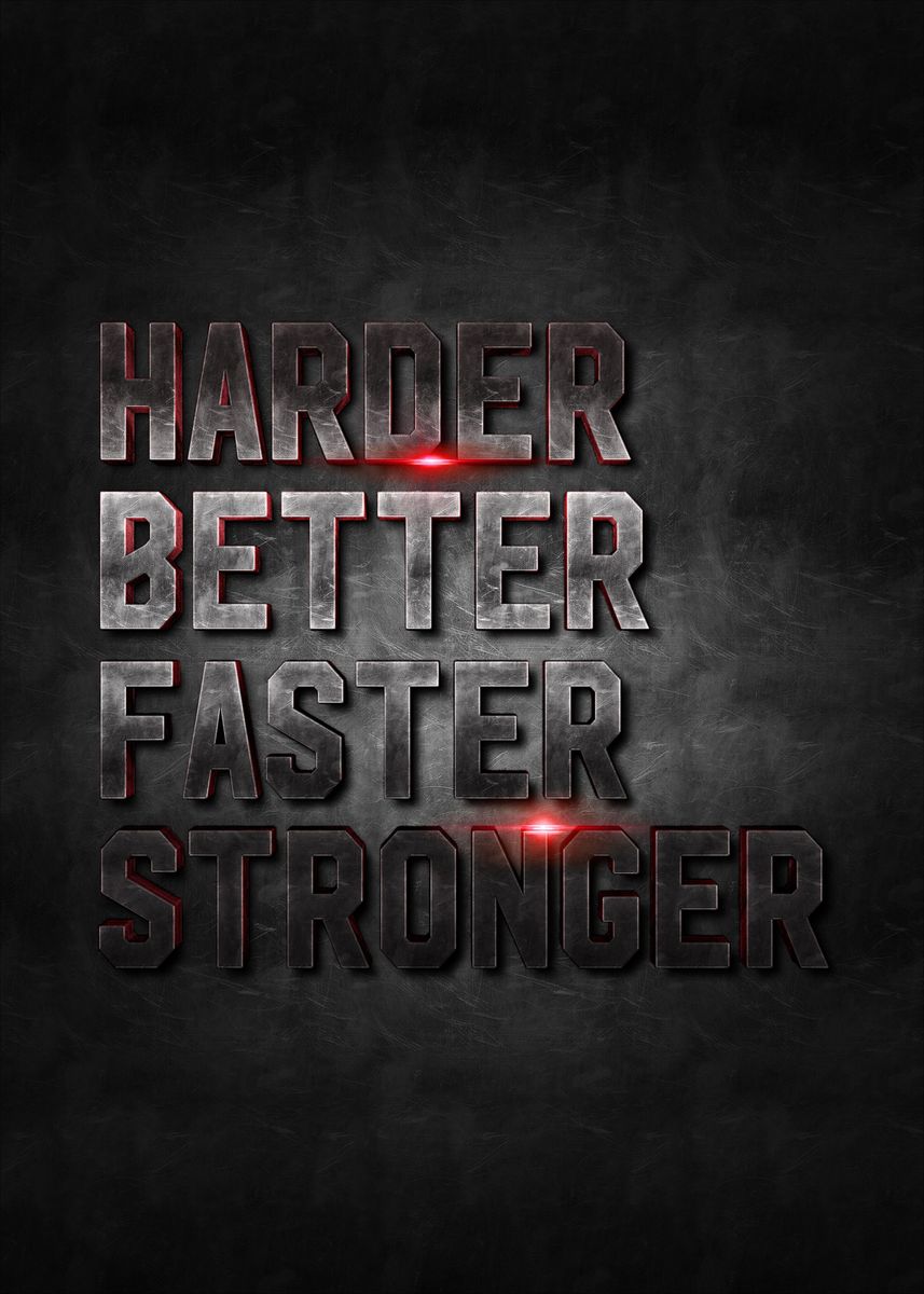 'harder better faster' Poster, picture, metal print, paint by ...