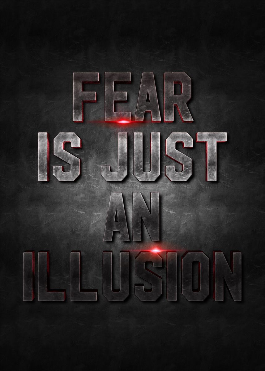 'fear is an illusion' Poster, picture, metal print, paint by ...
