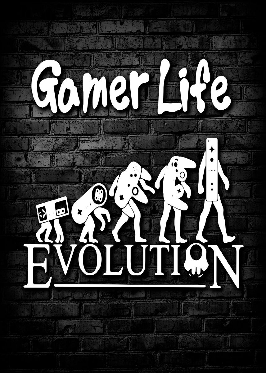 'Gamer Life Evolution' Poster, picture, metal print, paint by Metal ...