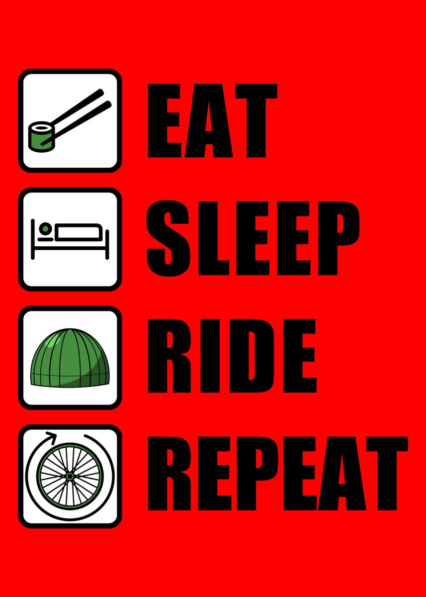 'Eat Sleep Ride Repeat ' Poster, picture, metal print, paint by ...