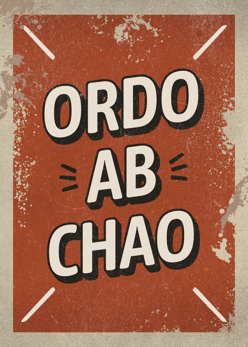 'Ordo Ab Chao Latin Phrase' Poster, picture, metal print, paint by Jovana | Displate