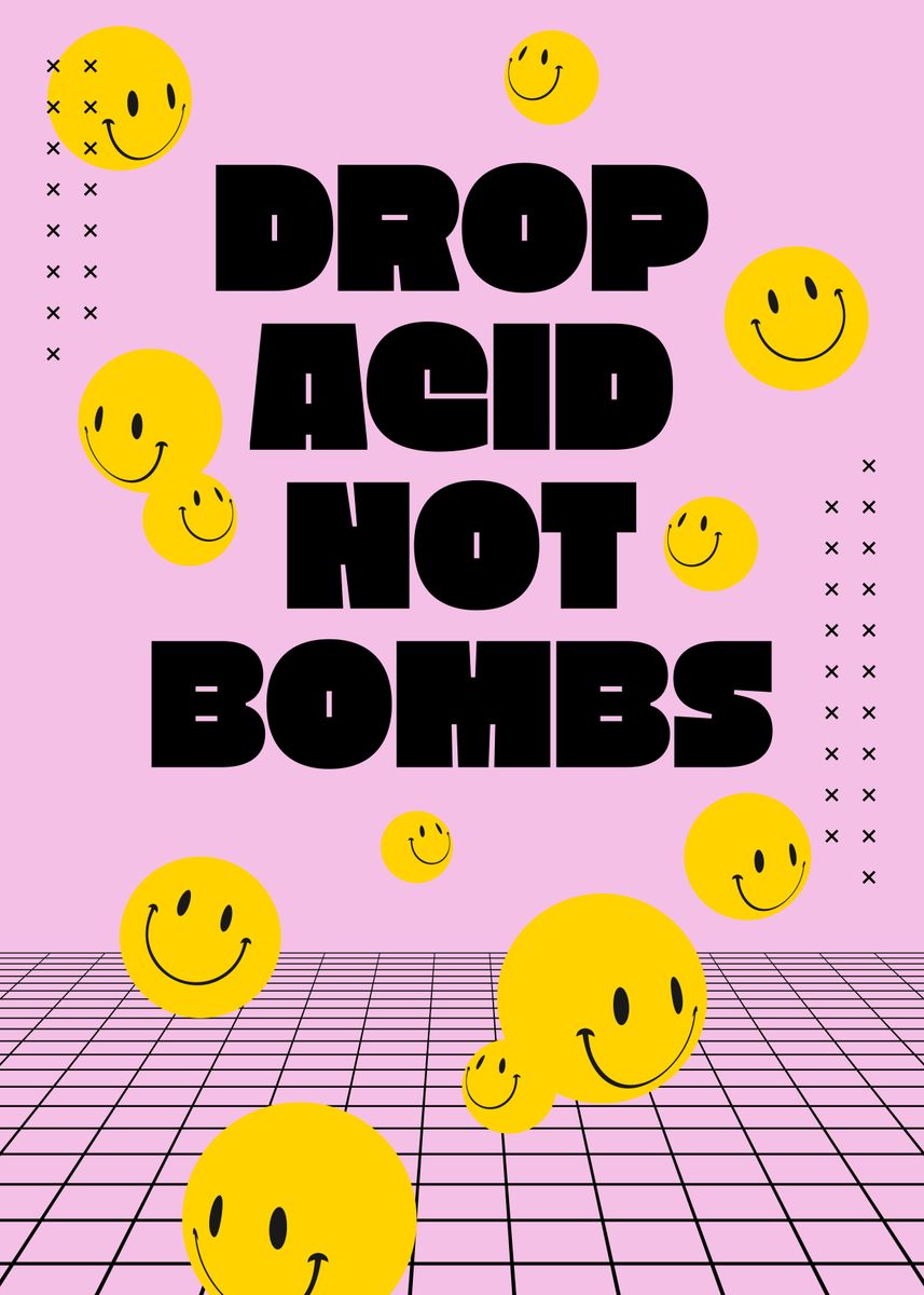 'Drop Acid Not Bombs' Poster, picture, metal print, paint by Graphix313 ...
