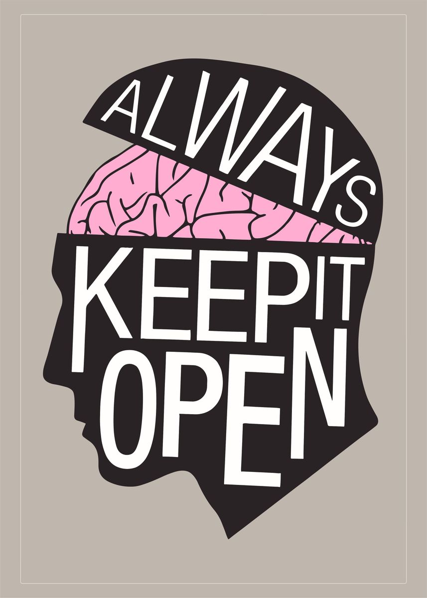 'Always keep it open' Poster, picture, metal print, paint by Karx ...