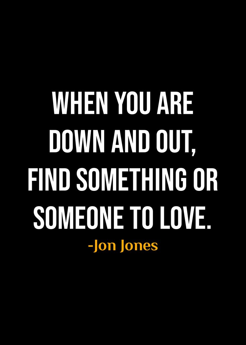 'Jon Jones Quote ' Poster, picture, metal print, paint by KLIP CREATIVE ...