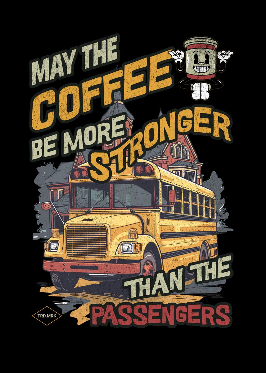 'Coffee School Bus Driver' Poster, picture, metal print, paint by ...