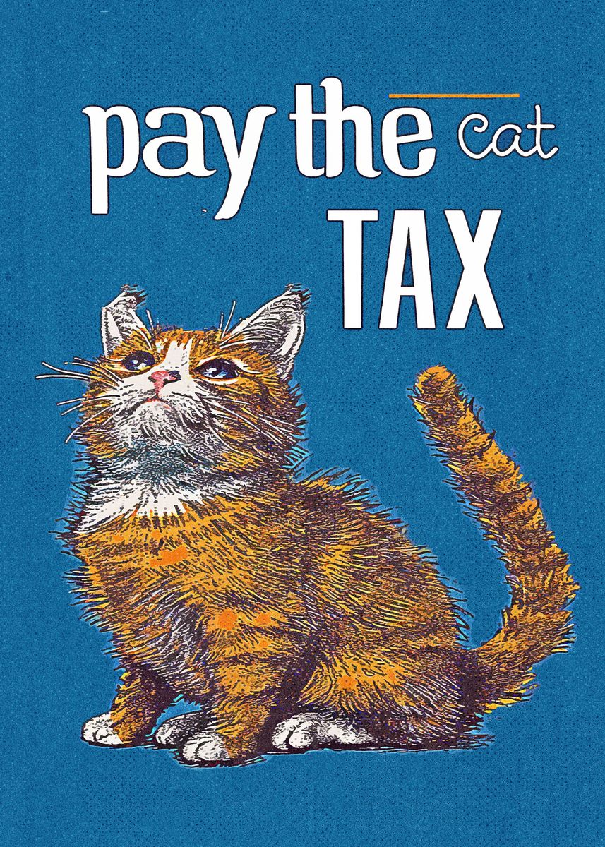 'Pay The Cat Tax' Poster, picture, metal print, paint by Anin Studio ...
