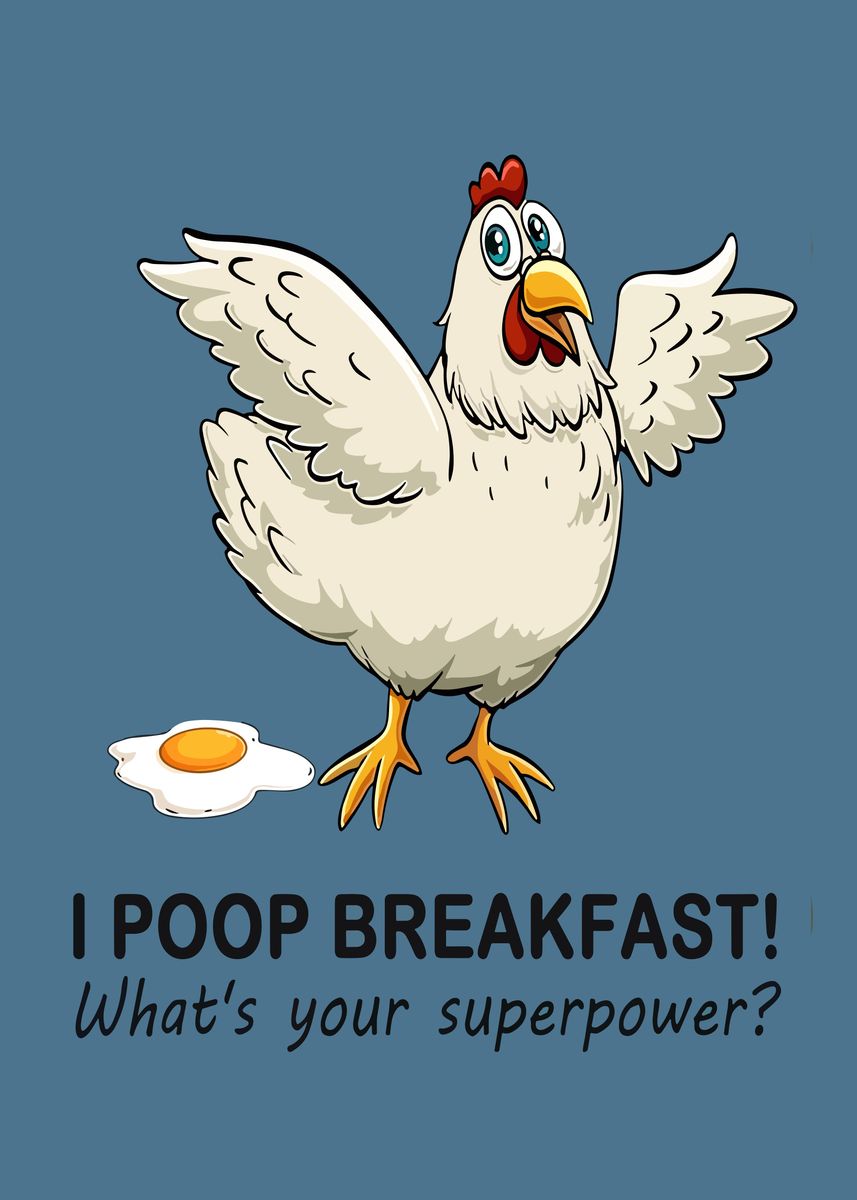 'I poop breakfast' Poster, picture, metal print, paint by My Hero ...