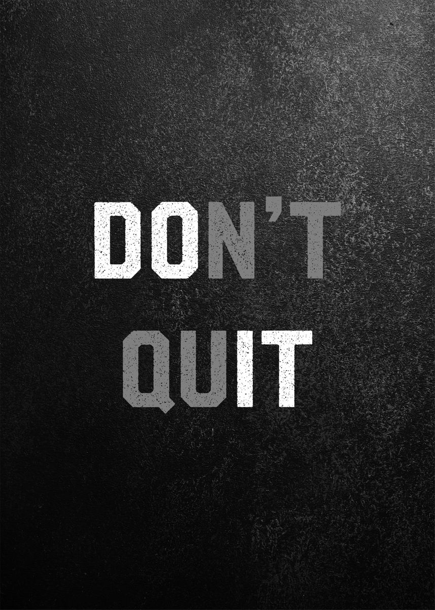'do it dont quit' Poster, picture, metal print, paint by Bestselling ...