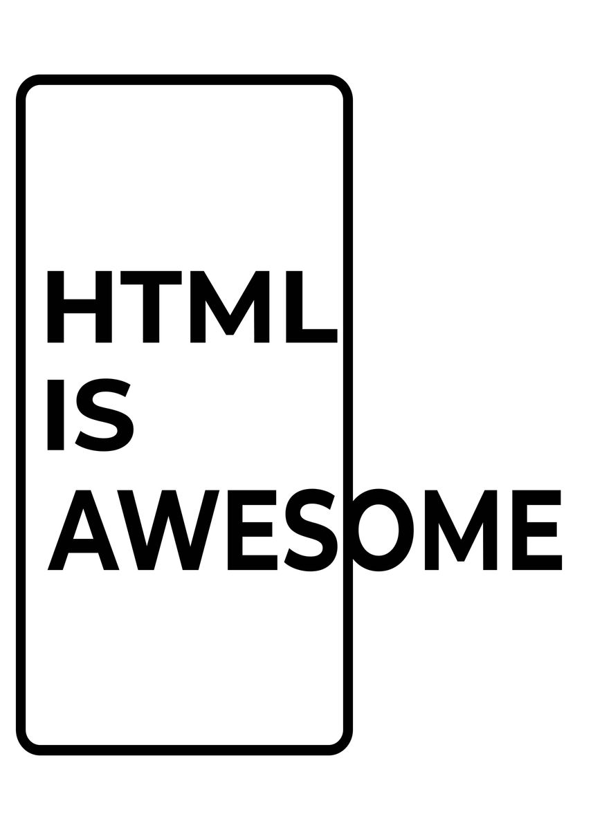 'HTML Is Awesome ' Poster, picture, metal print, paint by DASDOFF ...
