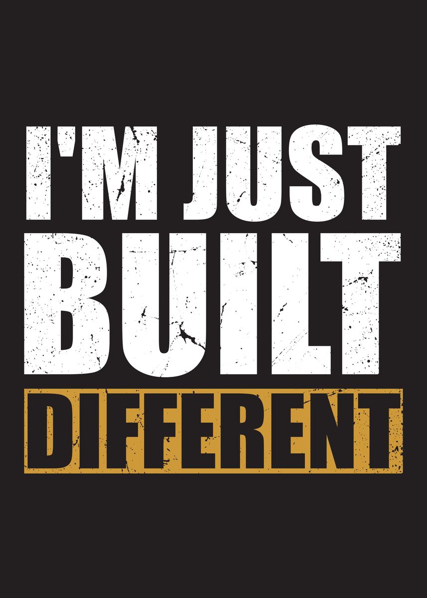 'I am Just Built Different' Poster, picture, metal print, paint by ...