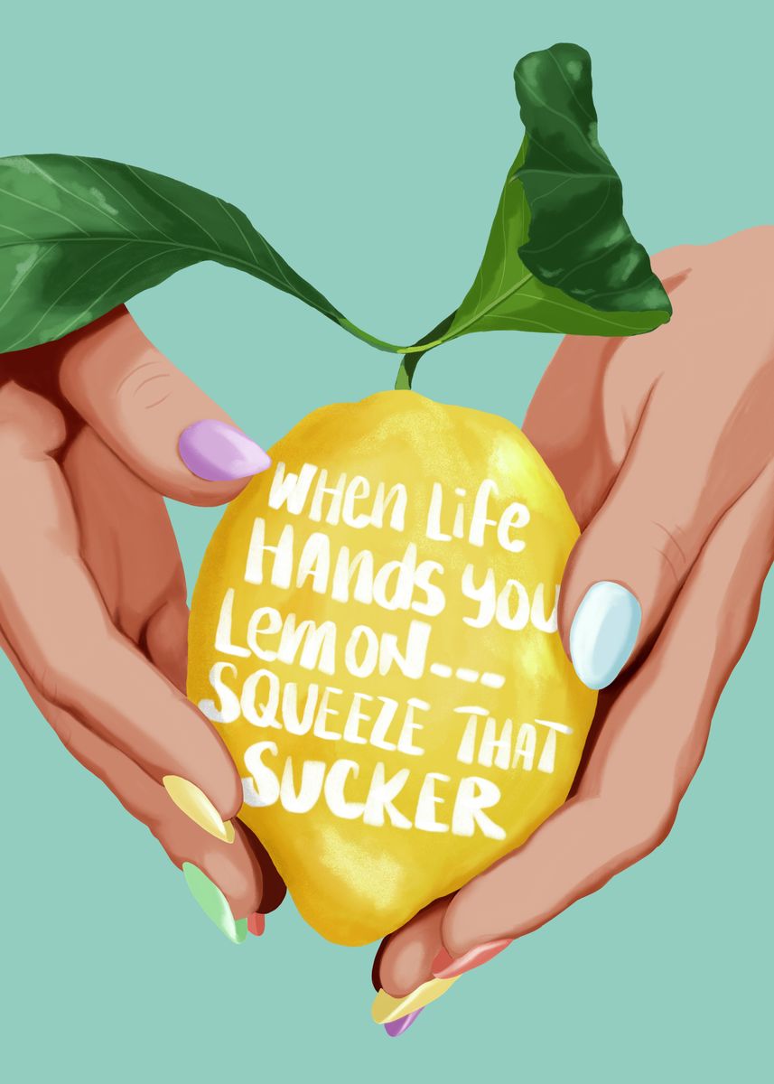 'Squeeze That Lemon' Poster, picture, metal print, paint by ByKammille ...