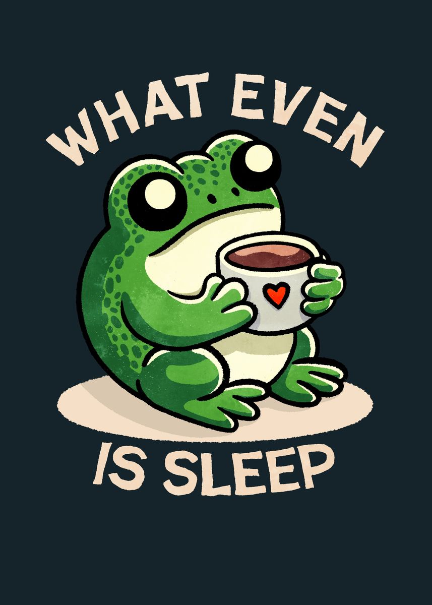 'What is sleep Frog' Poster, picture, metal print, paint by Fanfreak ...