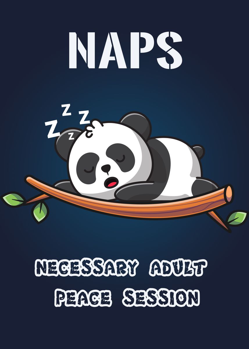 'Panda naps necessary sleep' Poster, picture, metal print, paint by All ...