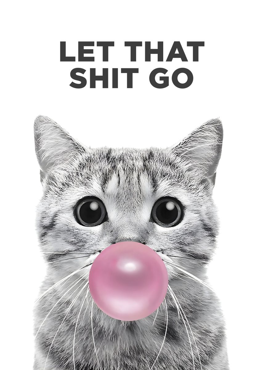 'Let That Shit Go' Poster, picture, metal print, paint by Lucky Star ...