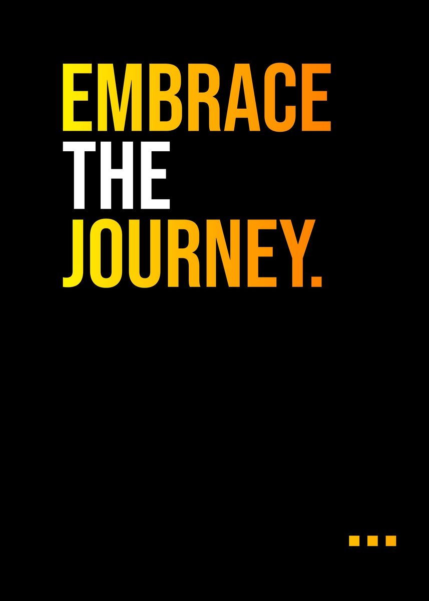 'Embrace The Journey' Poster, picture, metal print, paint by Muhammad Najmi | Displate