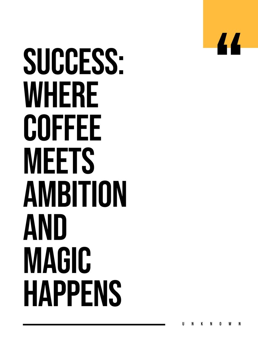 'Coffee Equals Success' Poster, picture, metal print, paint by EKIM ...