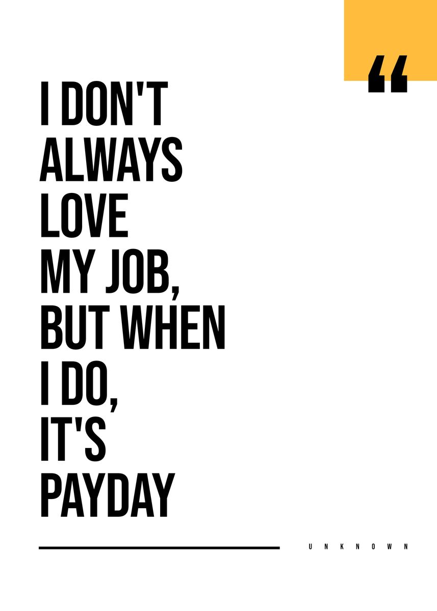 'Funny Job Quote Poster ' Poster, picture, metal print, paint by EKIM ...